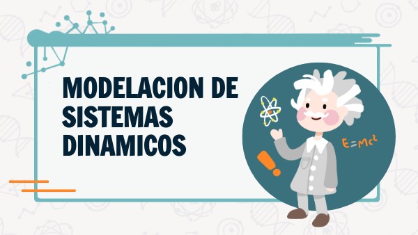 Modelacion de sistemas dinamicos | Genially