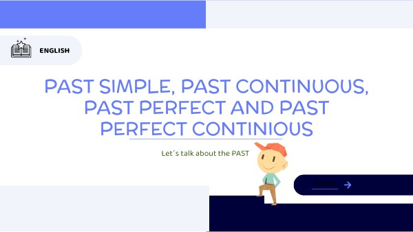 Past simple, Past continuous, Past perfect and past perfect continious ...