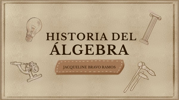 HISTORIA DEL ÁLGEBRA | Genially