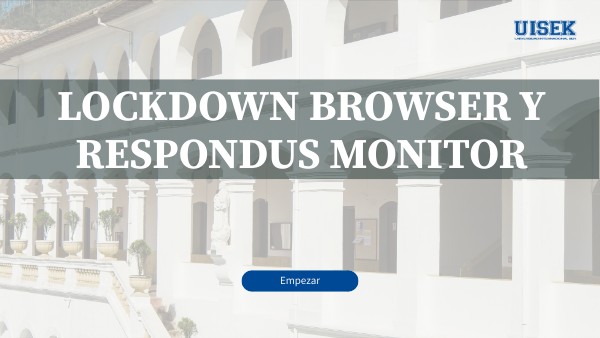 LOCKDOWN BROWSER Y RESPONDUS MONITOR | Genially