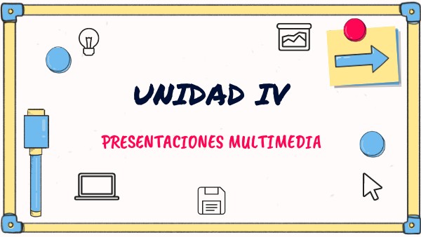 UNIDAD IV PRESENTACIONES | Genially
