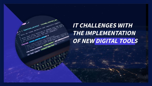IT challenges in testing and optimisation of new digital tools