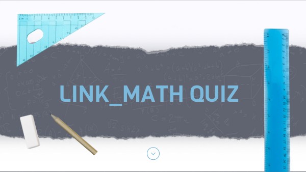 LINK_MATH QUIZ | Genially