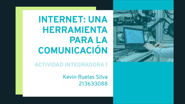Actividad integradora 1: Comunicación y el internet