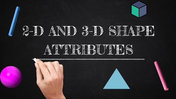 2-D & 3-D Shape Attributes