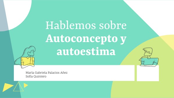 Hablemos sobre autoconcepto y autoestima | Genially