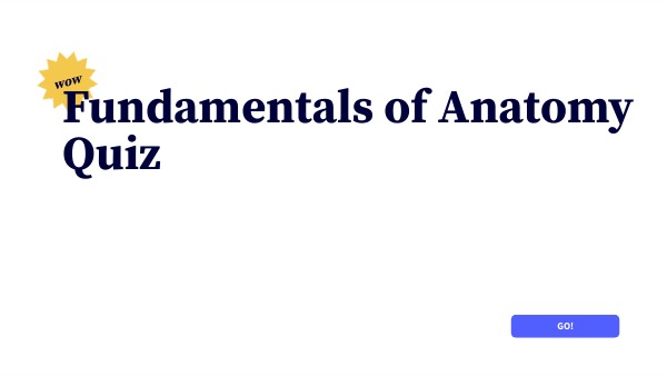 Fundamentals of Anatomy QUIZ