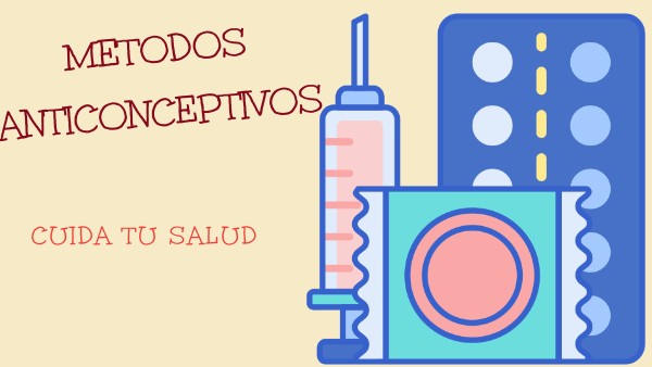 Metodos anticonceptivos | Genially