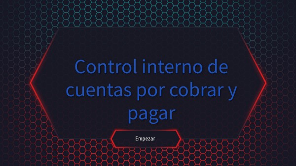 Control interno de cuentas por cobrar y pagar | Genially