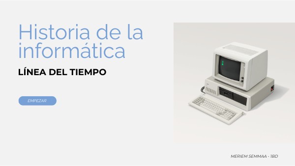 HISTORIA DE LA INFORMÁTICA | Genially