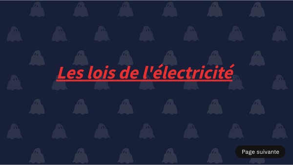 Les lois de l'électricité. | Genially