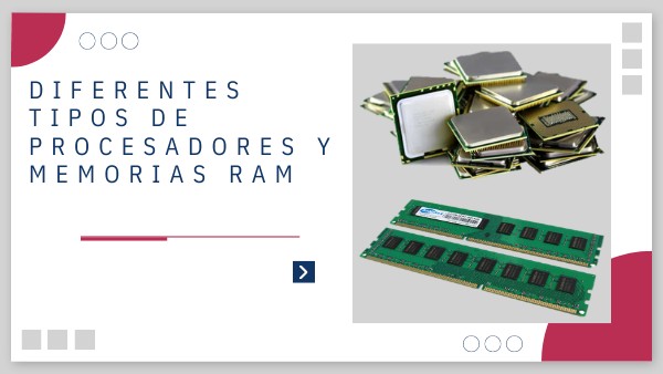 Diferentes tipos de cpu y memorias ram