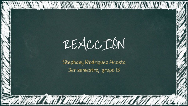 REACCIÓN | Genially