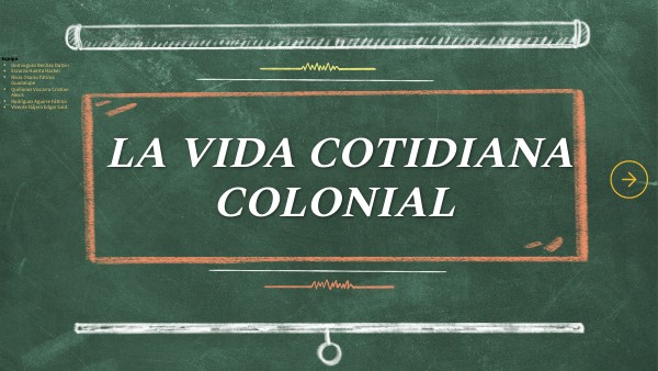 La vida cotidiana colonial | Genially
