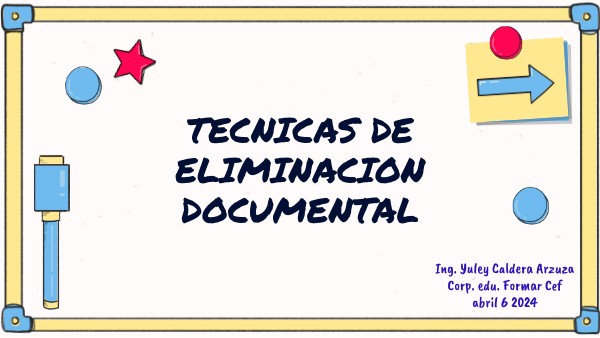 Clase 4 : 6 de abril 2024 ELIMINACION Y CONSERVACION DOCUMENTAL | Genially