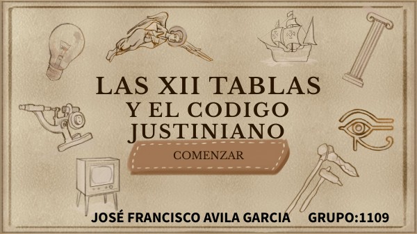 XII TABLAS Y CODIGO JUSTINIANO | Genially