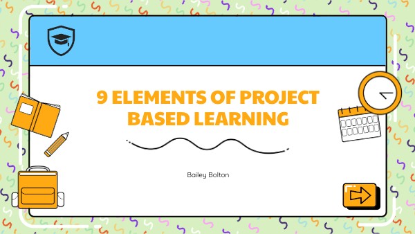 9 Elements Of Project Based Learning