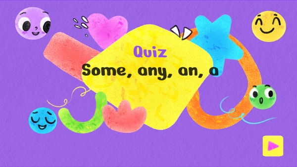 Some, any, a, an quiz | Genially