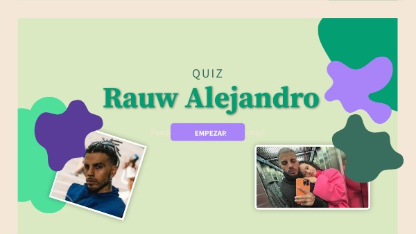 QUIZ RAUW ALEJANDRO | Genially