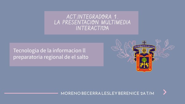 Act. Integradora 1. La presentación multimedia interactiva