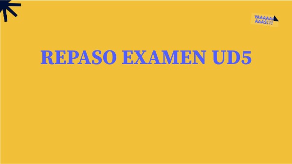 REPASO EXAMEN UD5