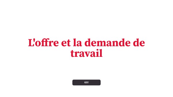 OFFRE ET LA DEMANDE DE TRAVAIL