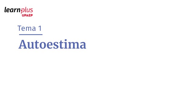 Tema 1 ¿Qué es la Autoestima?