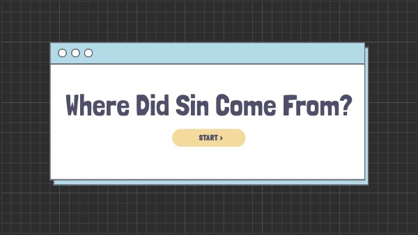 Where Did Sin Come From?