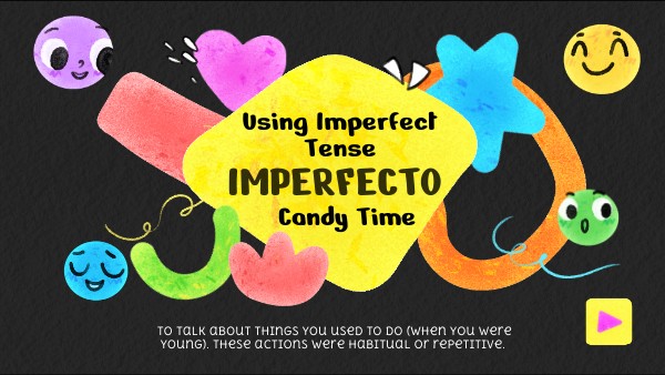 Candy Time - IMPERFECT TENSE | Genially