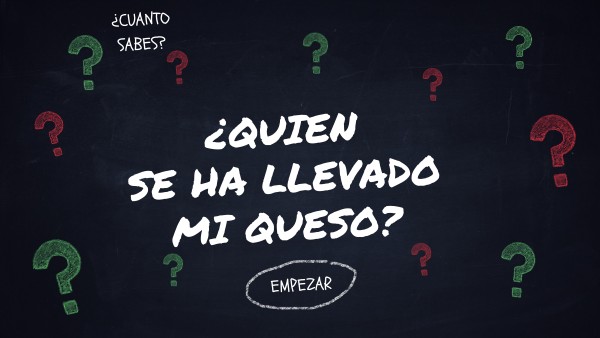 ¿QUIEN SE COMIO MI QUESO?