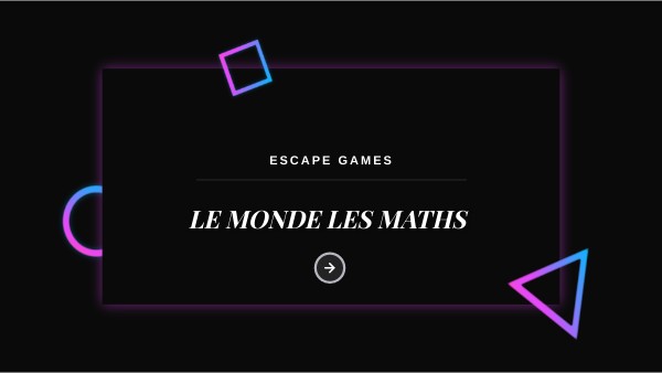 Le monde des maths en Escape Games | Genially