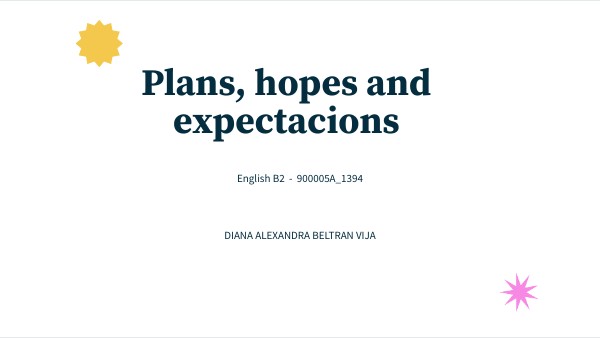 Plans, hopes and expectations