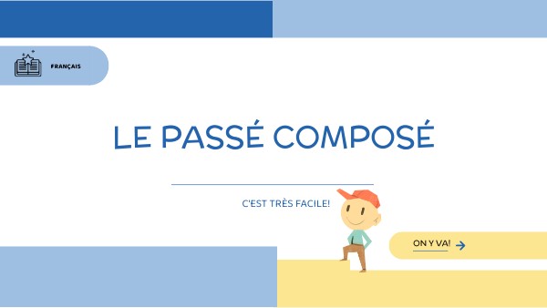 LE PASSÉ COMPOSÉ | Genially