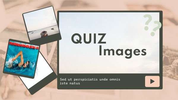 IMAGES QUIZ