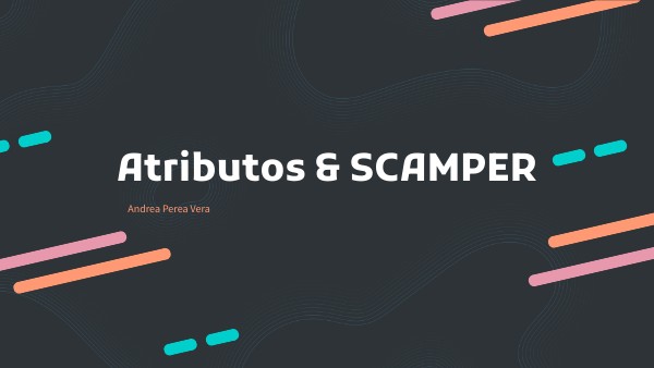 Atributos y scamper | Genially