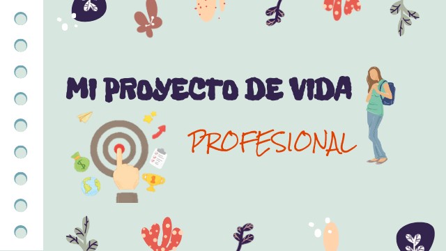 MI PROYECTO DE VIDA | Genially