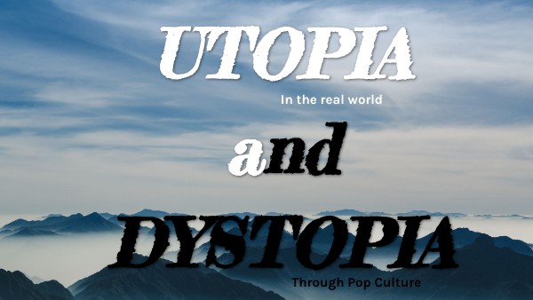 Utopia And Dystopia | Genially