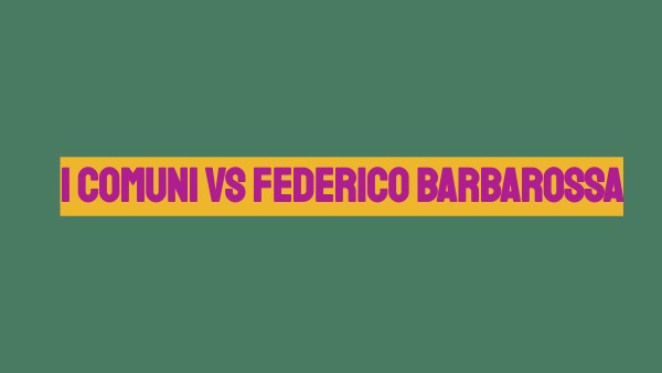COMUNI VS FEDERICO BARBAROSSA | Genially