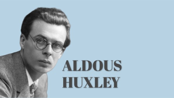 ALDOUS HUXLEY PRESENTATION | Genially