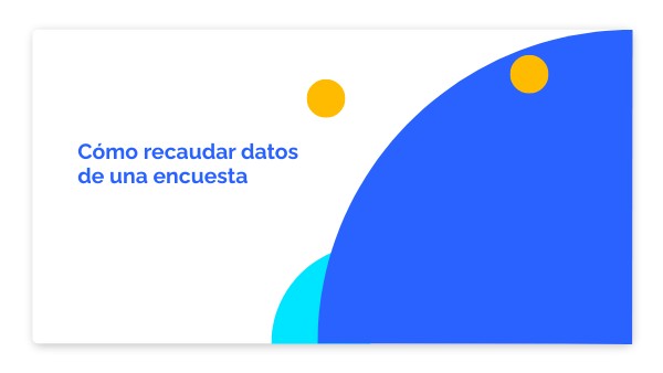Cómo recaudar datos de una encuesta