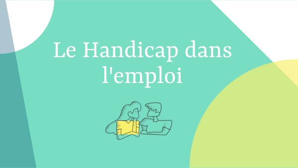 Le handicap dans le milieu professionnel | Genially