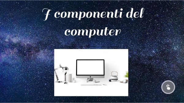 COMPONENTI DEL COMPUTER | Genially