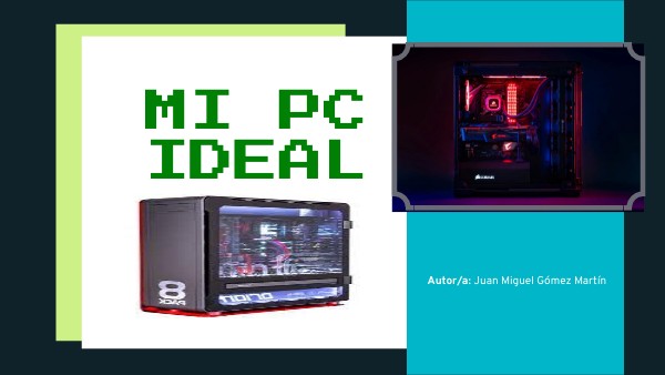 Mi PC ideal