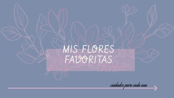 PRESENTACIÓN FLORES Y PLANTAS | Genially