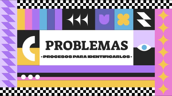 Procesos para identificar un problema | Genially