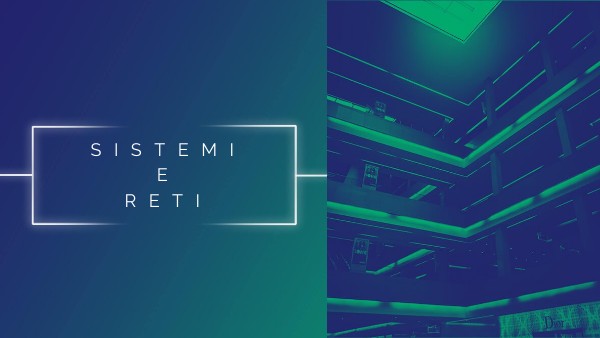 SISTEMI E RETI