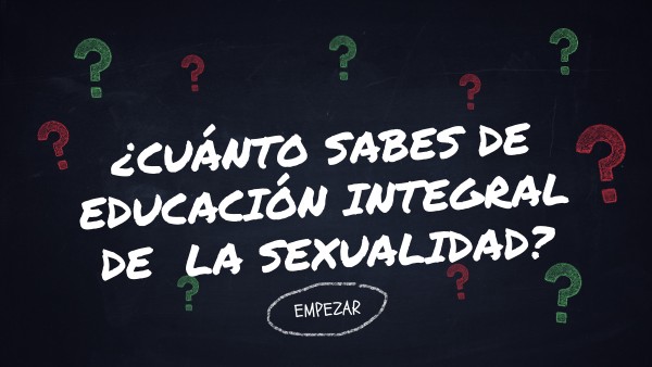 CUÁNTO SABES DE EDUCACIÓN INTEGRAL DE LA SEXUALIDAD? | Genially