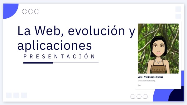 PRESENTACIÓN La Web, evolución y aplicaciones
