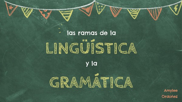 Las ramas de la lingüística y la gramática | Genially