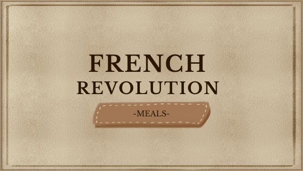 French Revolution Meals | Genially